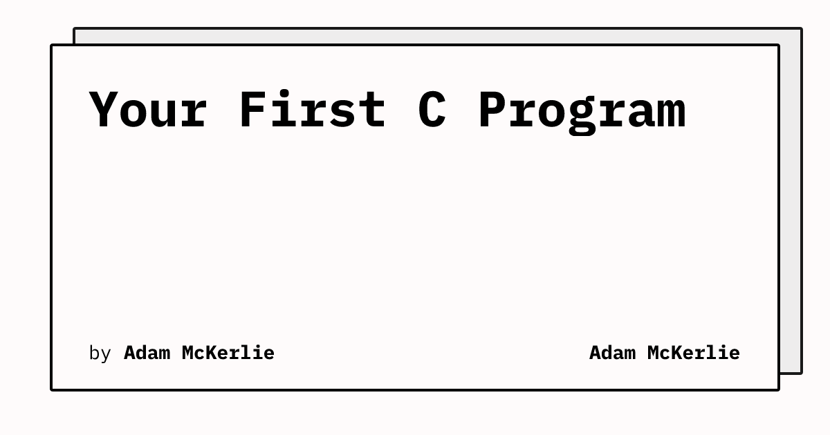 Your First C Program